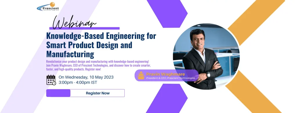 Knowledge Based Engineering For Smart Product Design And Manufacturing